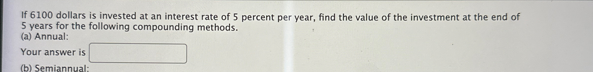 Solved If 6100 ﻿dollars is invested at an interest rate of 5 | Chegg.com