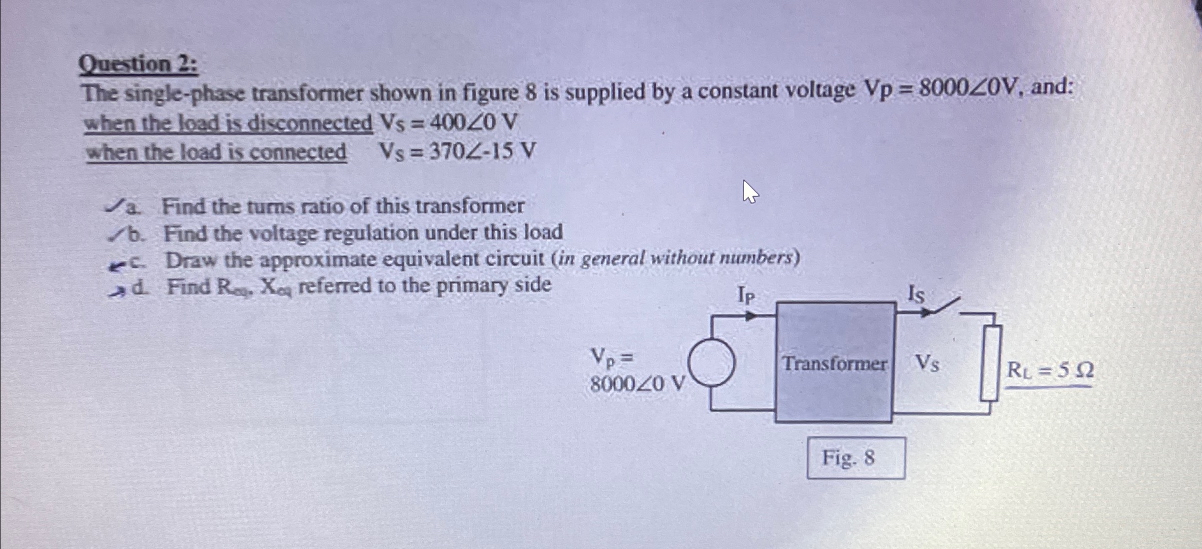 Solved Question 2:The single-phase transformer shown in | Chegg.com