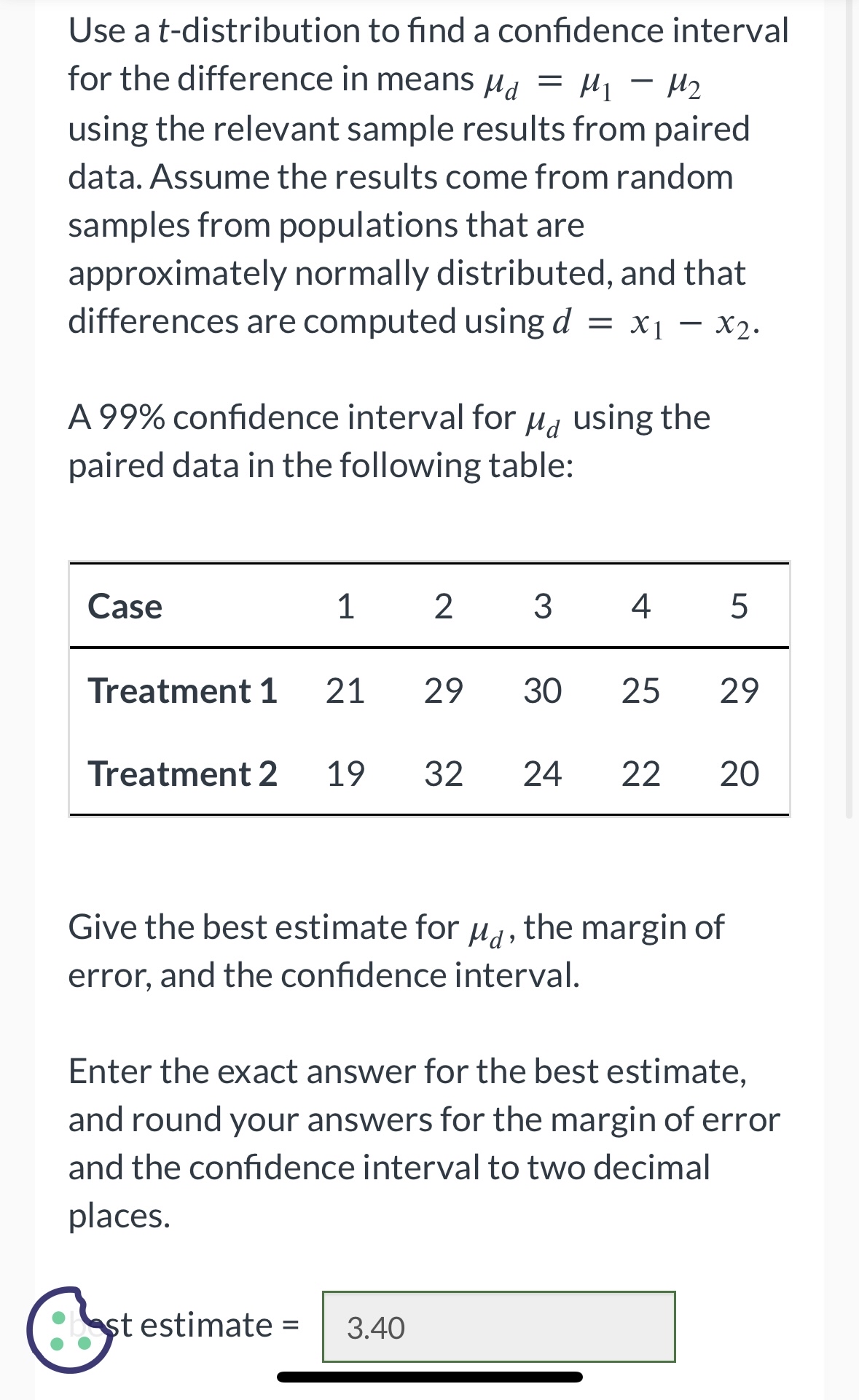 Solved Use a t-distribution to find a confidence interval | Chegg.com