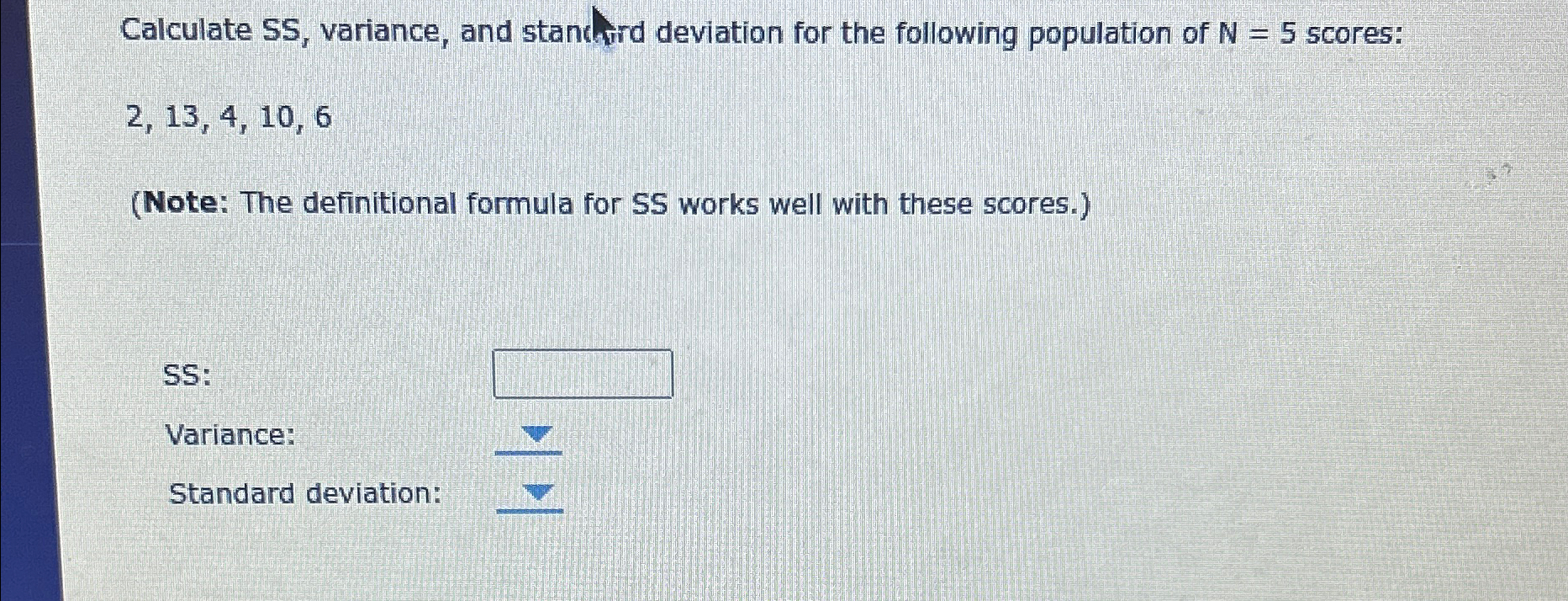 Solved Calculate SS, ﻿variance, and stand2,13,4,10,6(Note: | Chegg.com