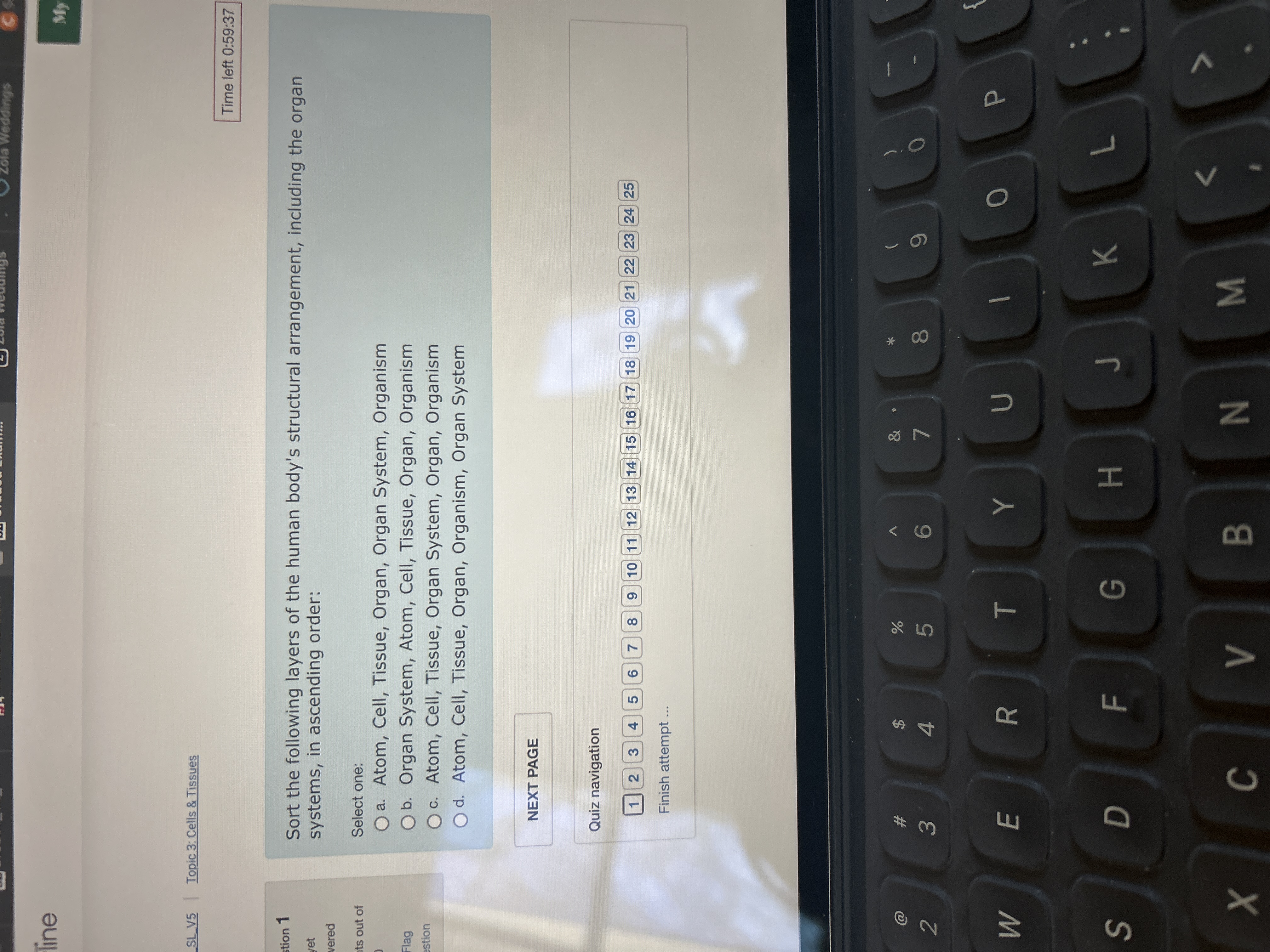 Solved Select one: a. ﻿Atom, Cell, Tissue, Organ, Organ | Chegg.com