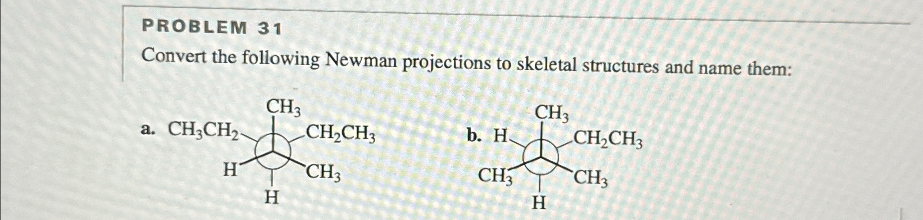 Solved PROBLEM 31Convert the following Newman projections to | Chegg.com