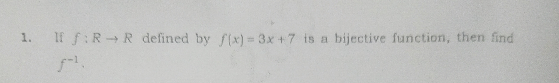 Solved If f:R→R ﻿defined by f(x)=3x+7 ﻿is a bijective | Chegg.com