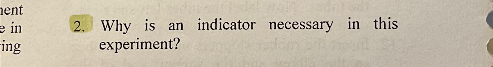 Solved Why is an indicator necessary in this experiment? | Chegg.com