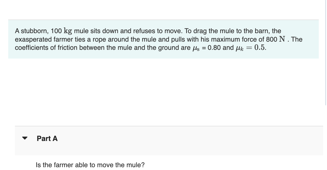 Solved A stubborn, 100kg ﻿mule sits down and refuses to | Chegg.com