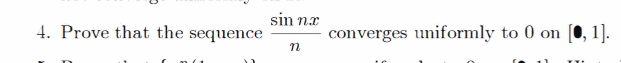 Solved Prove that the sequence sinnxn ﻿converges uniformly | Chegg.com