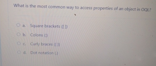 Solved What is the most common way to access properties of | Chegg.com