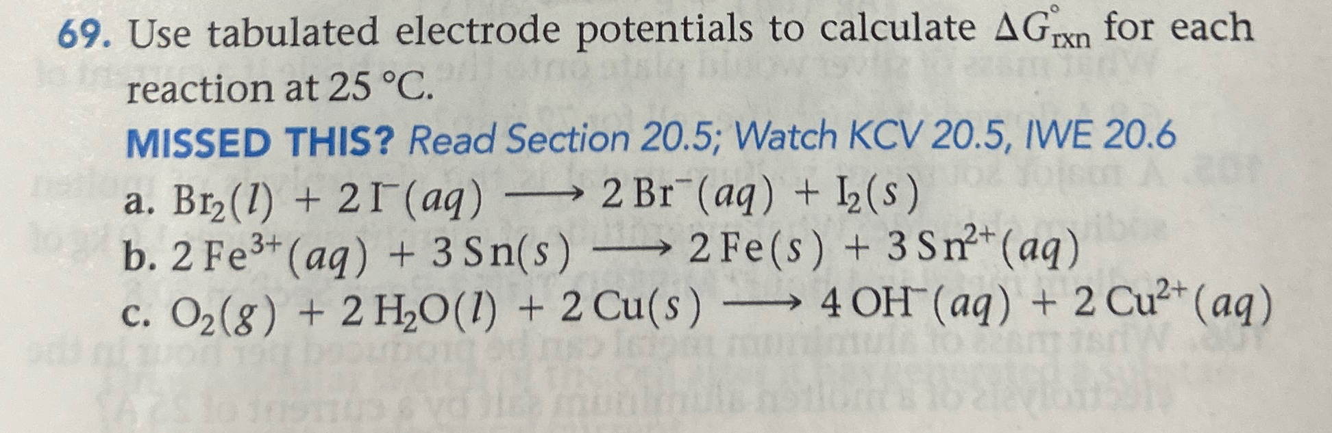 Solved Use tabulated electrode potentials to calculate | Chegg.com