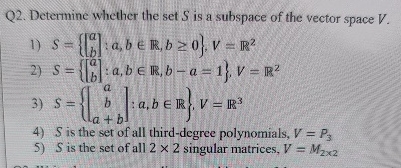 Solved by an EXPERT Q2. ﻿Determine whether the set S ﻿is a subspace of | Chegg.com