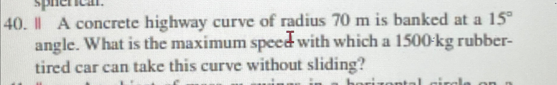 Solved II A concrete highway curve of radius 70m ﻿is banked | Chegg.com