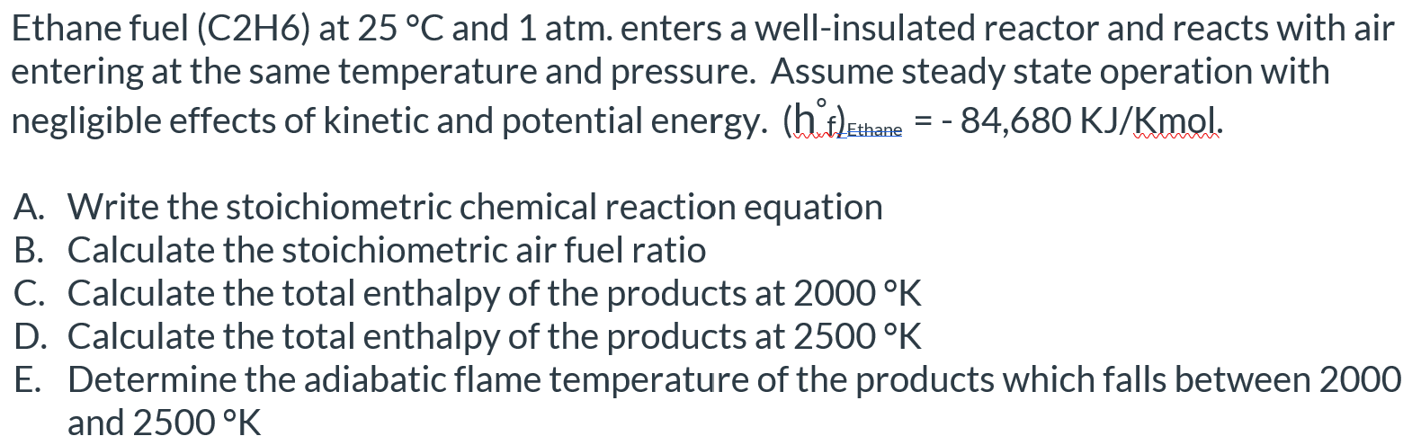 Solved Ethane fuel (C2H6) ﻿at 25°C ﻿and 1atm. enters a | Chegg.com