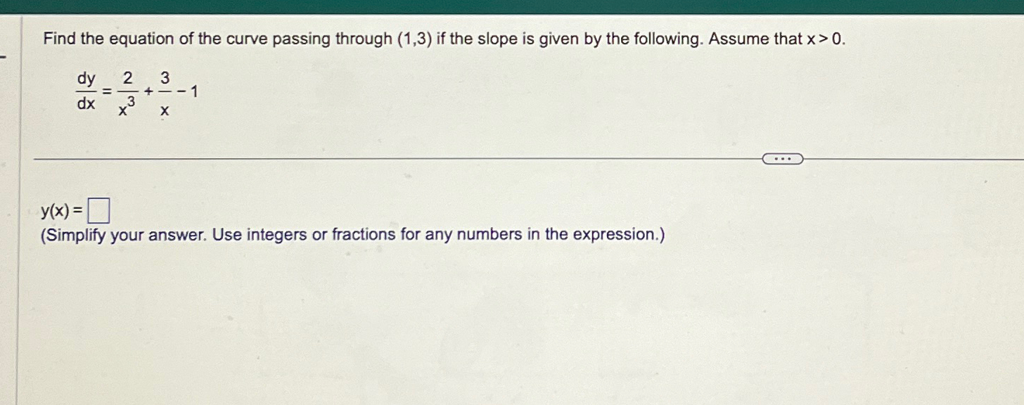 Solved Find the equation of the curve passing through (1,3) | Chegg.com