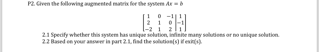 Solved P2. ﻿Given the following augmented matrix for the | Chegg.com