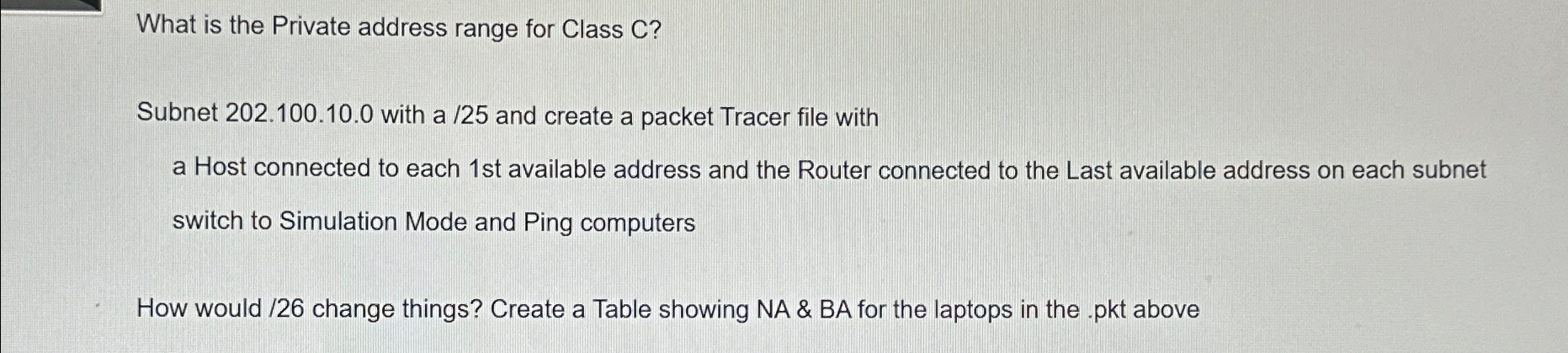 Solved Subnet 202.100.10.0 ﻿with a /25 ﻿and create a packet | Chegg.com