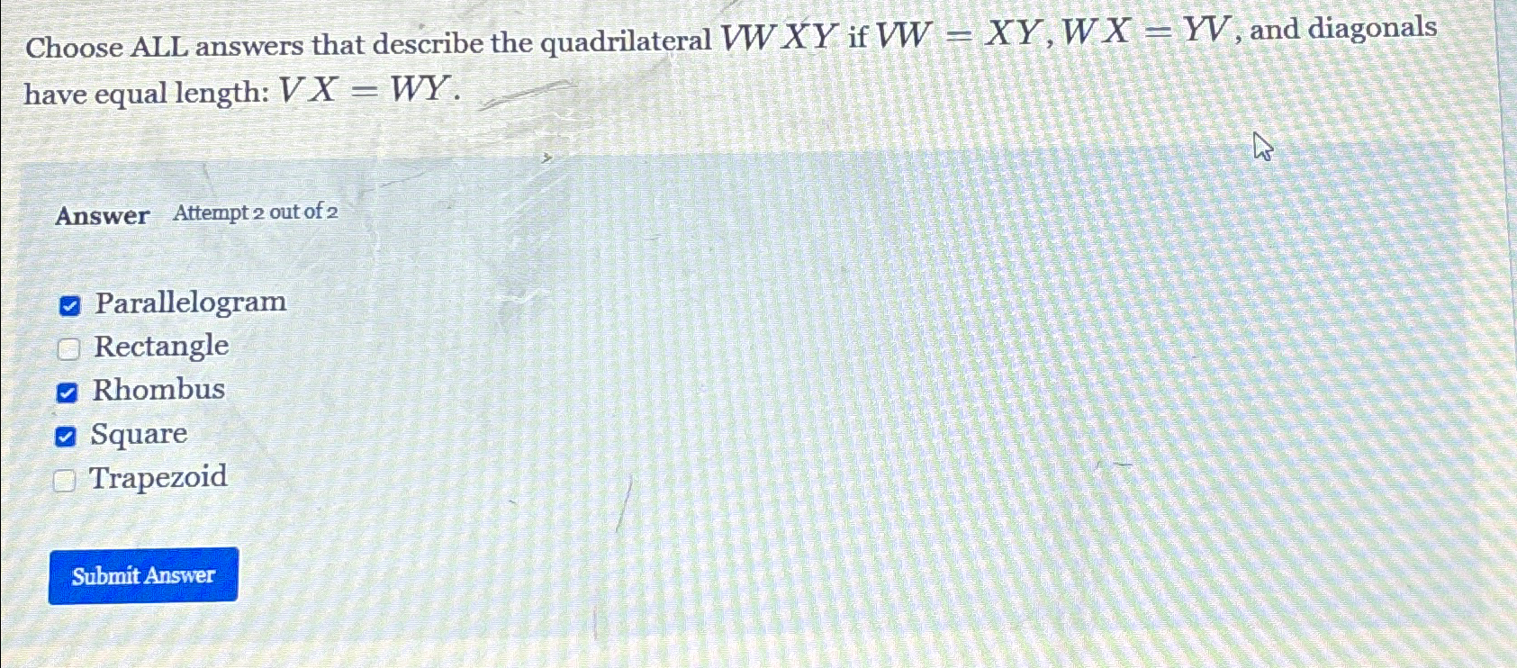 Solved Choose ALL answers that describe the quadrilateral | Chegg.com