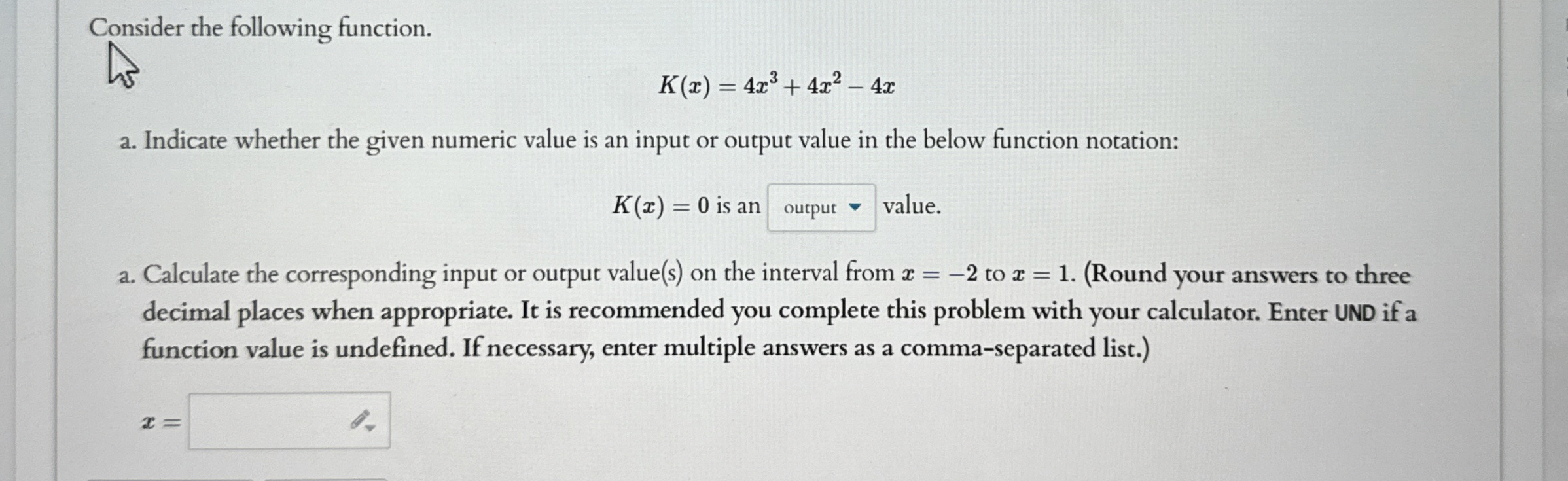 Solved Consider the following function.K(x)=4x3+4x2-4xa. | Chegg.com