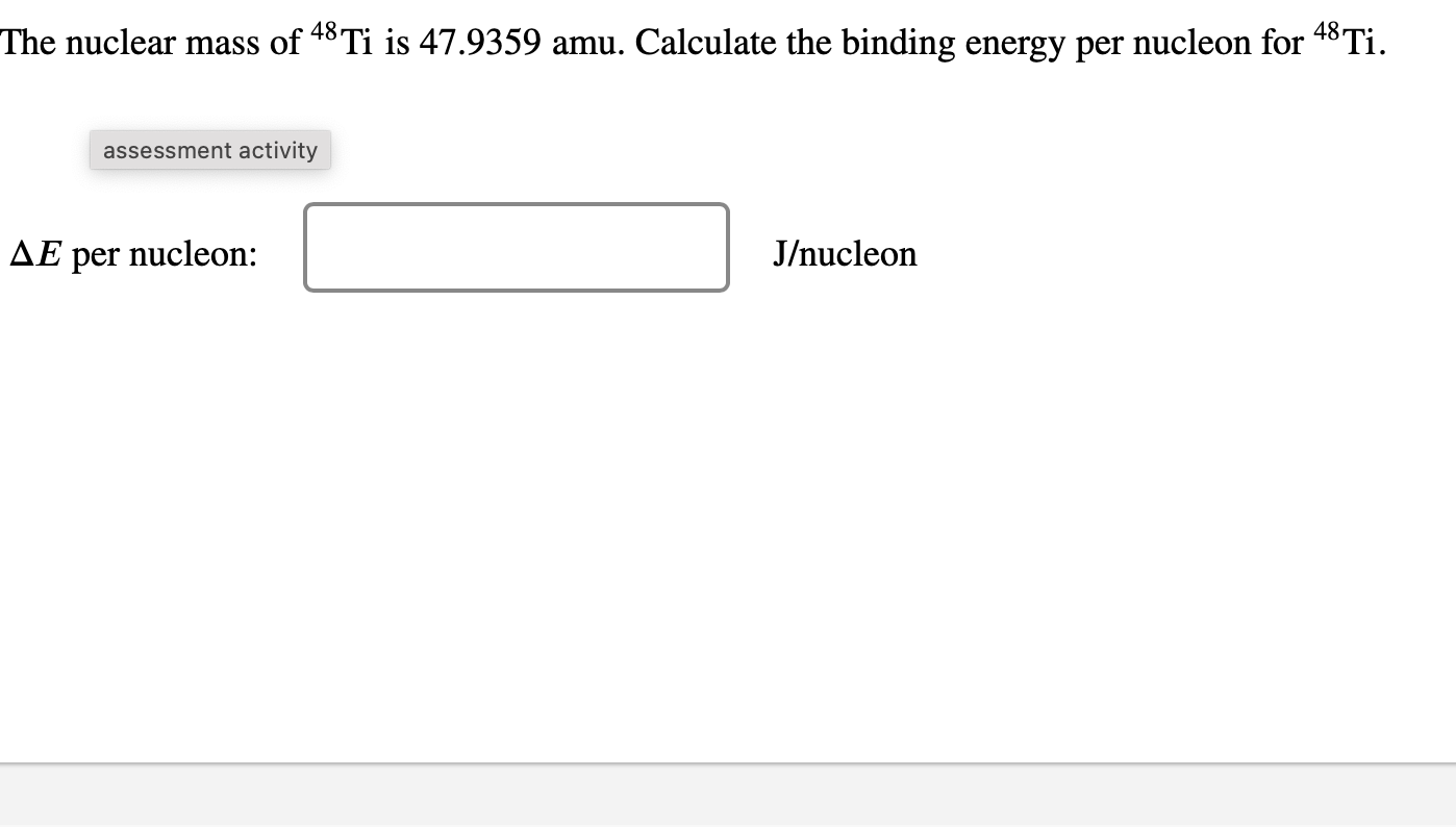 Solved The nuclear mass of ?48Ti ﻿is 47.9359aμ. ﻿Calculate | Chegg.com