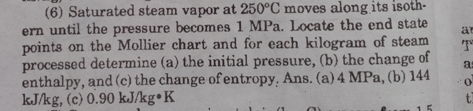 Solved (6) ﻿Saturated steam vapor at 250°C ﻿moves along its | Chegg.com