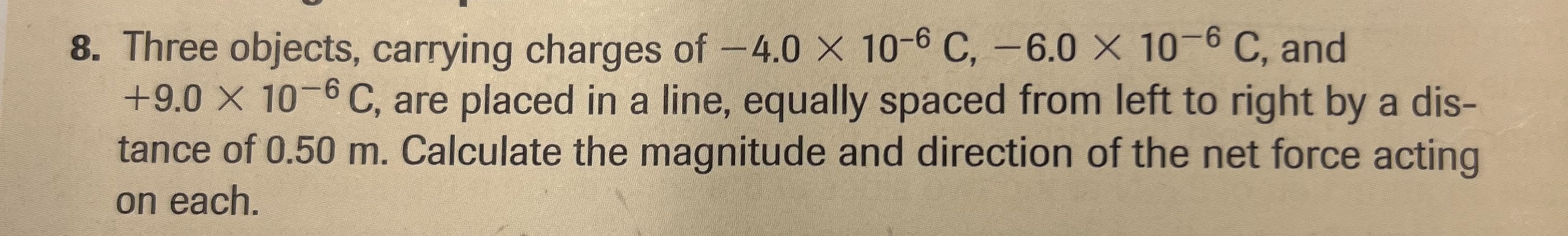 Solved Three objects, carrying charges of | Chegg.com
