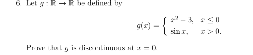 Solved Let g:R→R ﻿be defined by g(x)={x2-3,x≤0sinx,x>0 | Chegg.com