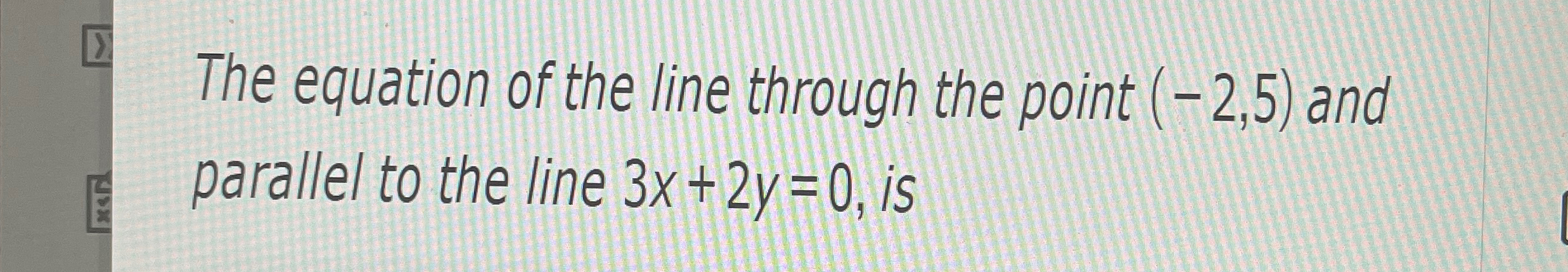 Solved The equation of the line through the point (-2,5) | Chegg.com