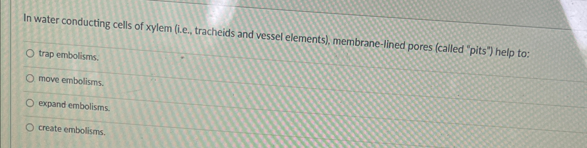 Solved In water conducting cells of xylem (i.e., ﻿tracheids | Chegg.com