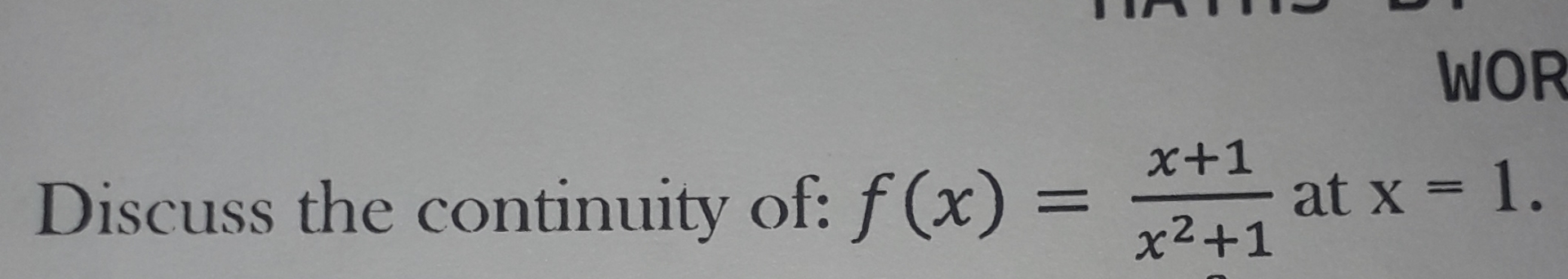 Solved Discuss the continuity of: f(x)=x+1x2+1 ﻿at x=1. | Chegg.com