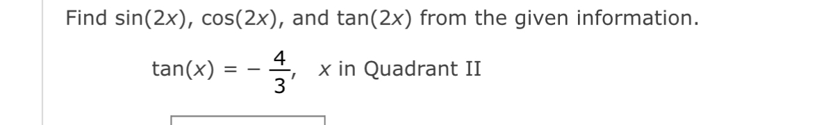 Solved Find sin(2x),cos(2x), ﻿and tan(2x) ﻿from the given | Chegg.com
