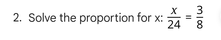 Solved Solve the proportion for x:x24=38 | Chegg.com