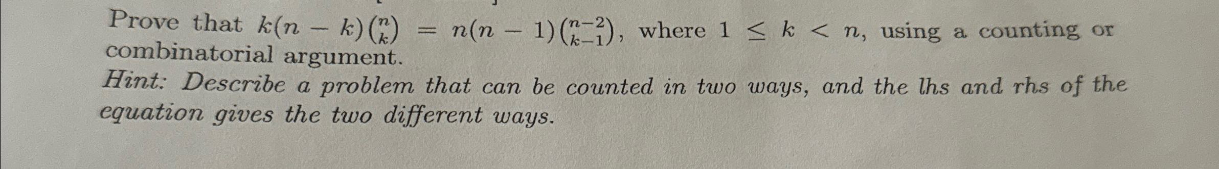 Solved Prove that k(n-k)(nk)=n(n-1)(n-2k-1), ﻿where 1≤k, | Chegg.com