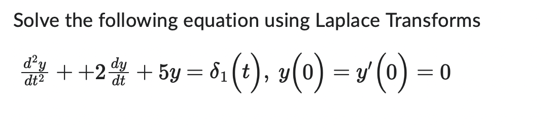 Solved Solve the following equation using Laplace | Chegg.com