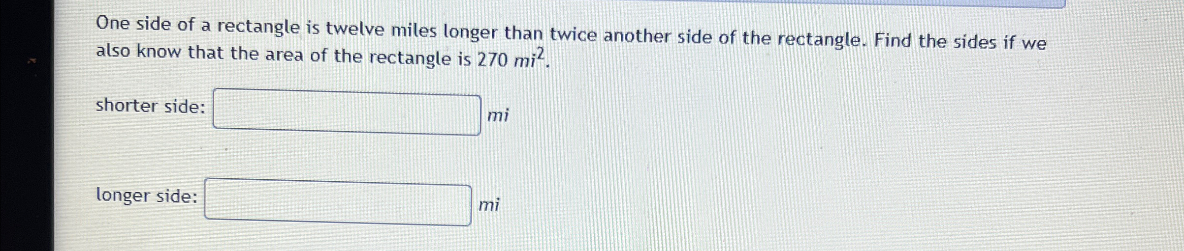 Solved One side of a rectangle is twelve miles longer than | Chegg.com