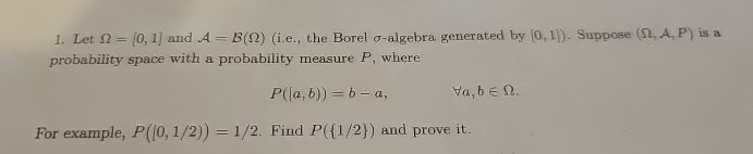 Solved Let Ω=[0,1] ﻿and A=B(Ω) (i.e., ﻿the Borel σ-algebra | Chegg.com