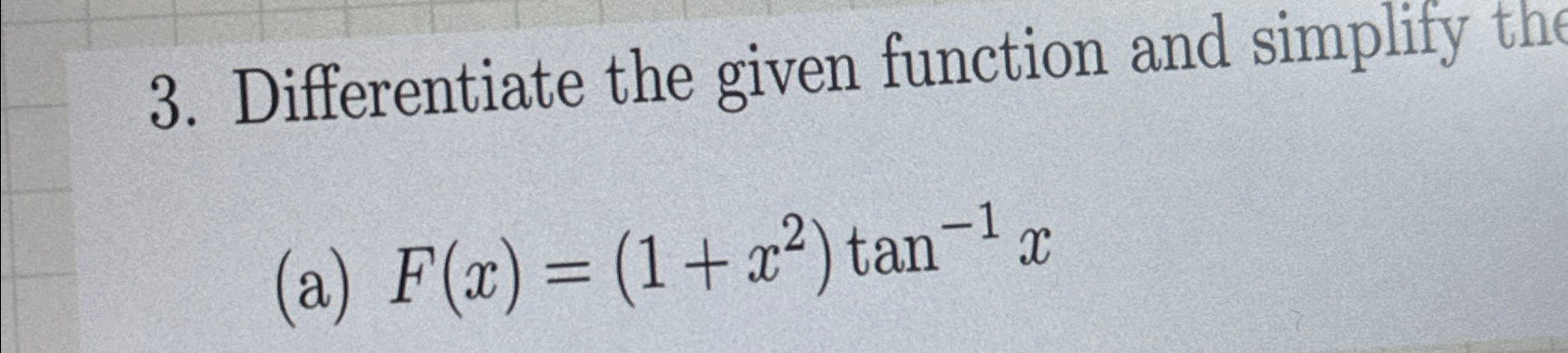 Solved Differentiate the given function and simplify | Chegg.com