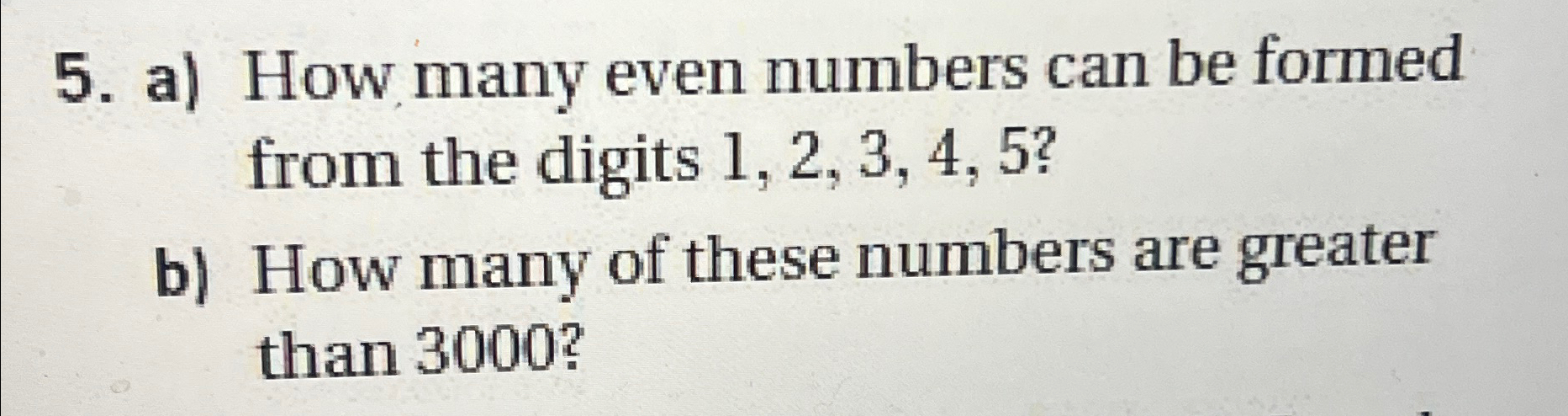 Solved a) ﻿How many even numbers can be formed from the | Chegg.com