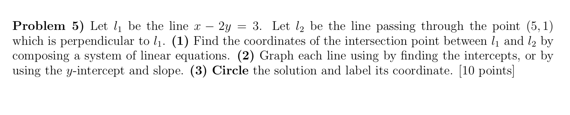 Solved Problem 5) ﻿Let l1 ﻿be the line x-2y=3. ﻿Let l2 ﻿be | Chegg.com