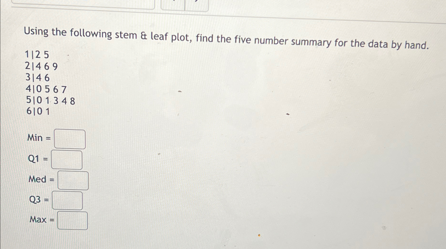 Solved Using the following stem & leaf plot, find the five | Chegg.com