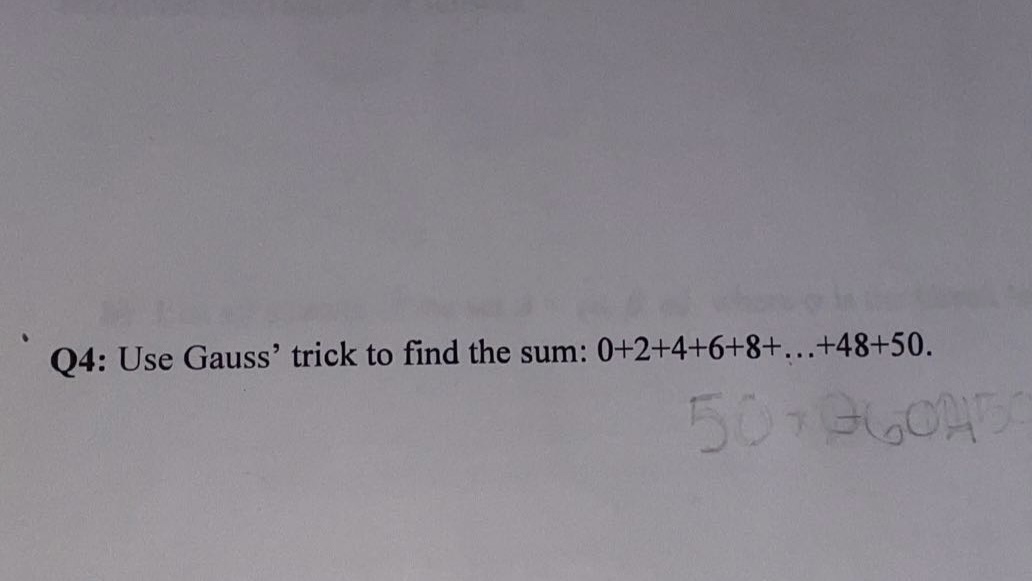 Solved Q4: Use Gauss' trick to find the sum: | Chegg.com