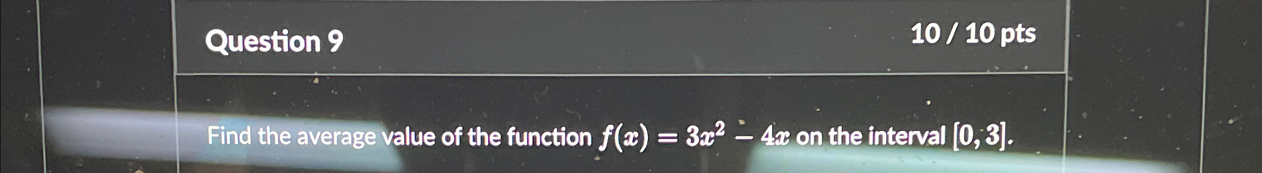 Solved Question 9 1010 ﻿pts Find the average value of the | Chegg.com