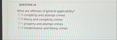 Solved QUESTION 24What are offenses of general | Chegg.com