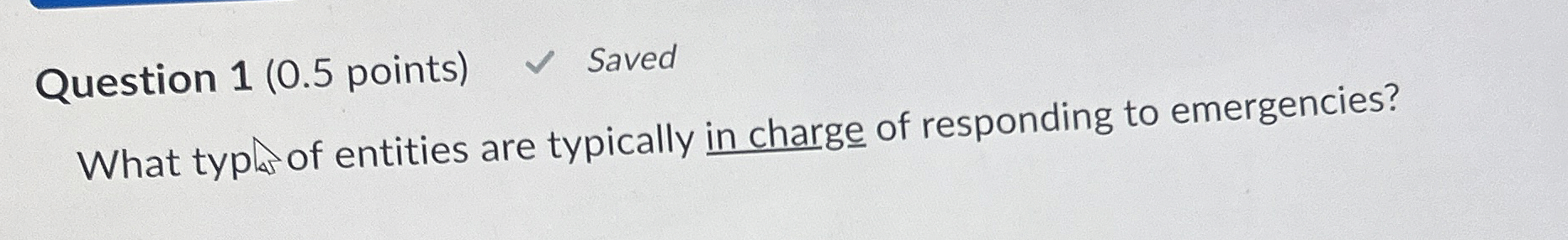 Solved Question 1 ( 0.5 ﻿points) ﻿SavedWhat typ entities | Chegg.com