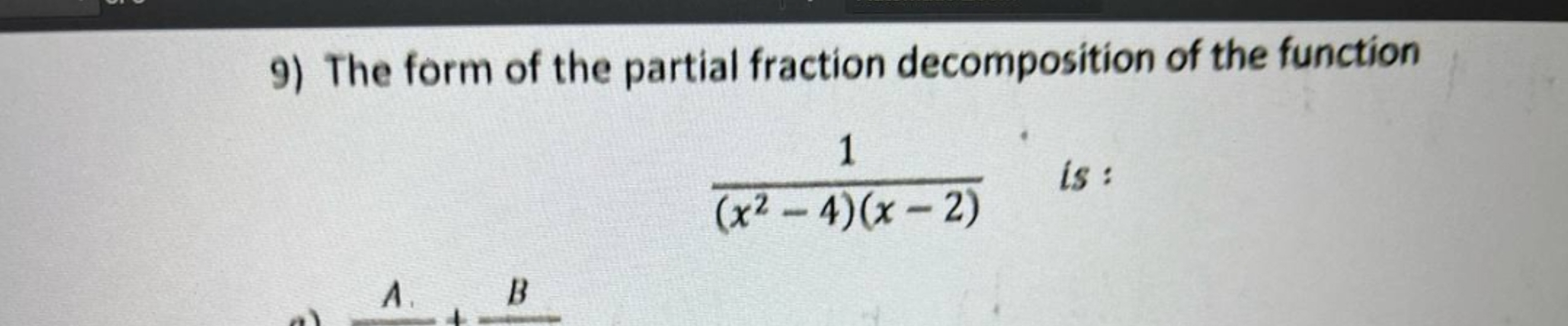 Solved The form of the partial fraction decomposition of the | Chegg.com
