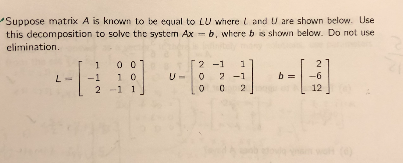 Solved Suppose matrix A ﻿is known to be equal to LU ﻿where L | Chegg.com