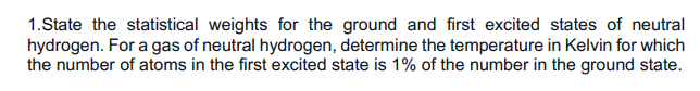 Solved 1.State the statistical weights for the ground and | Chegg.com