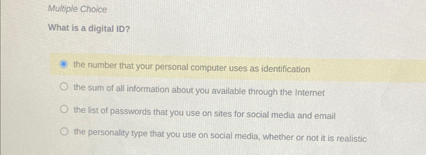Solved Multiple ChoiceWhat is a digital ID?the number that | Chegg.com