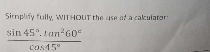 Solved Simplify fully, WITHOUT the use of a calculator: | Chegg.com