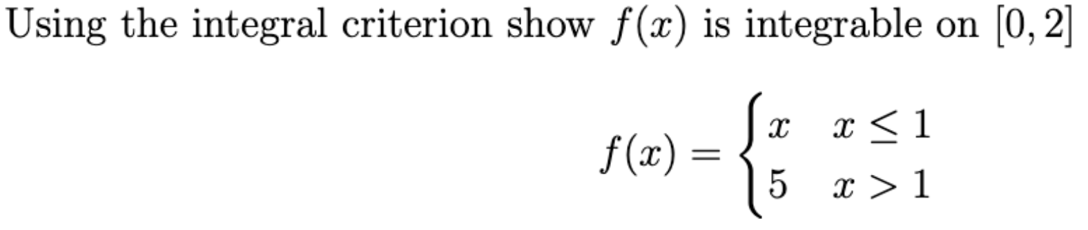 Solved Using the integral criterion show f(x) ﻿is integrable | Chegg.com