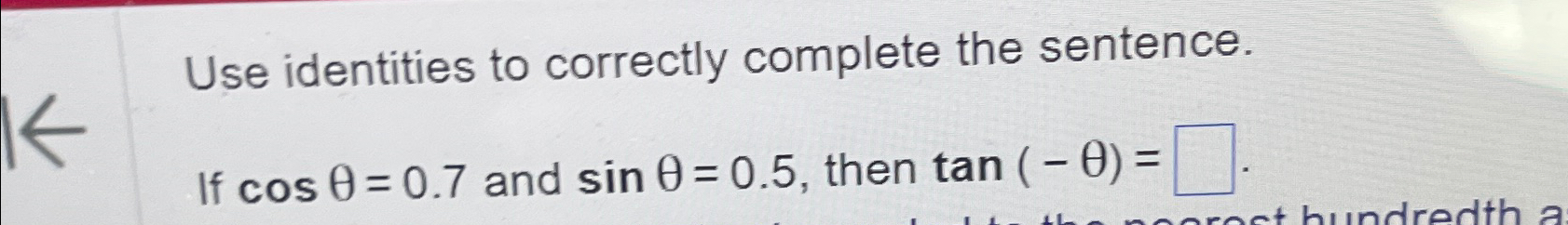Solved Use identities to correctly complete the sentence.If | Chegg.com