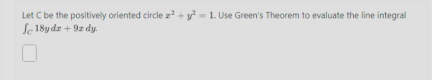 Solved Let C ﻿be the positively oriented circle x2+y2=1. | Chegg.com
