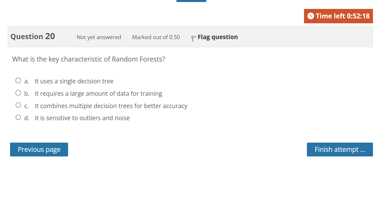 Solved What is the key characteristic of Random Forests? a. | Chegg.com
